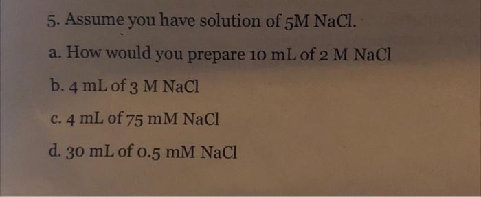 Solved 5. Assume you have solution of 5MNaCl. a. How would | Chegg.com