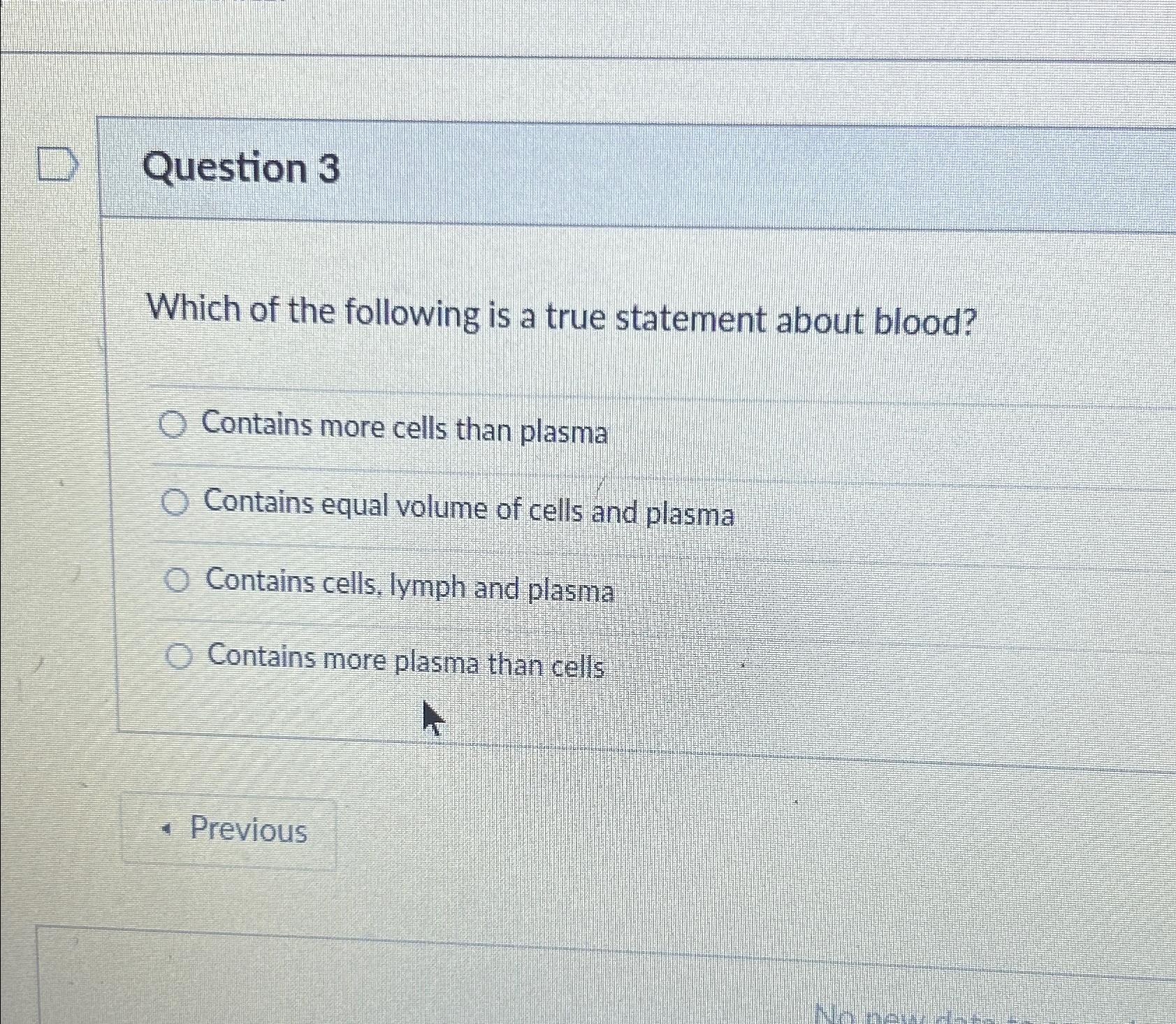 Solved Question 3Which of the following is a true statement | Chegg.com