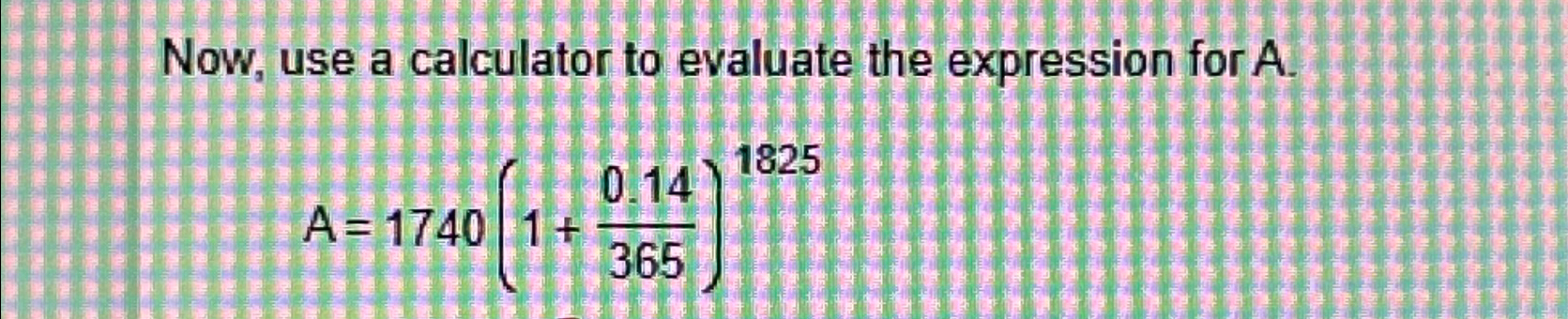 Solved Now, use a calculator to evaluate the expression for | Chegg.com