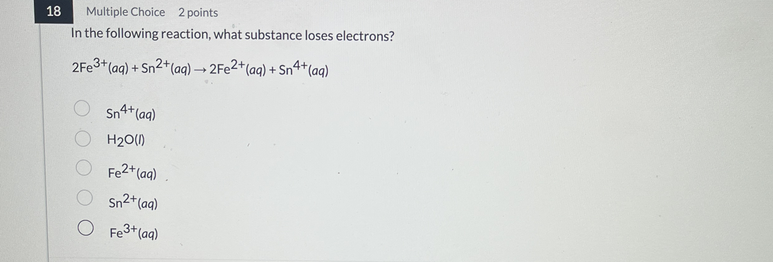 Solved 18Multiple Choice 2 ﻿pointsIn the following reaction, | Chegg.com