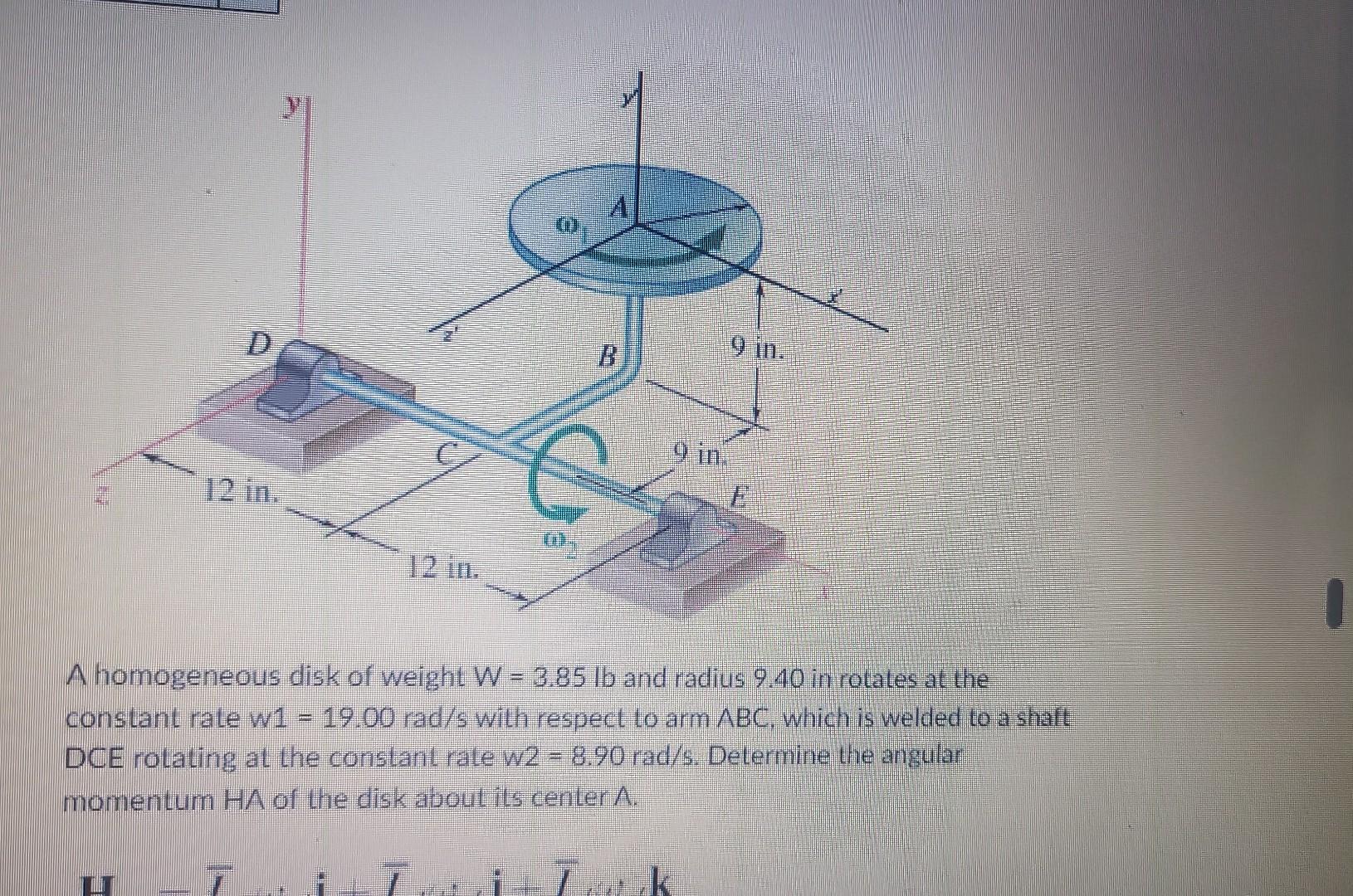Solved A homogeneous disk of weight W=3.85lb and radius 9.40 | Chegg.com