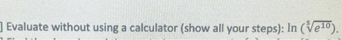Solved Evaluate without using a calculator (show all your | Chegg.com
