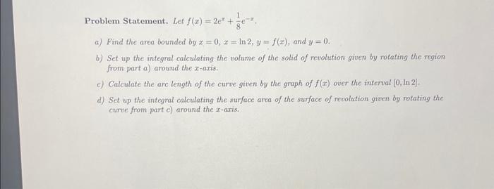 Solved Problem Statement. Let f(x)=2ex+81e−x. a) Find the | Chegg.com