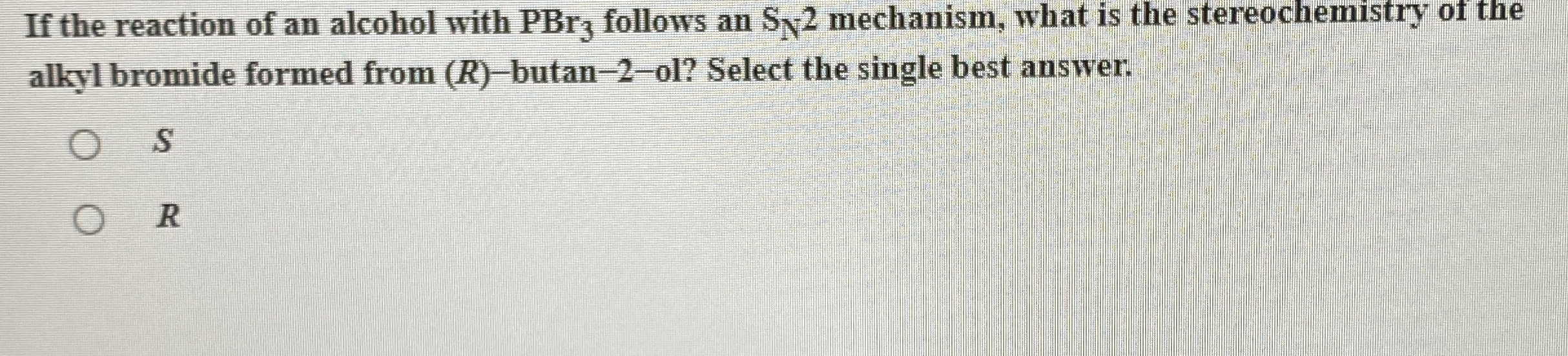 Solved If the reaction of an alcohol with PBr3 ﻿follows an | Chegg.com
