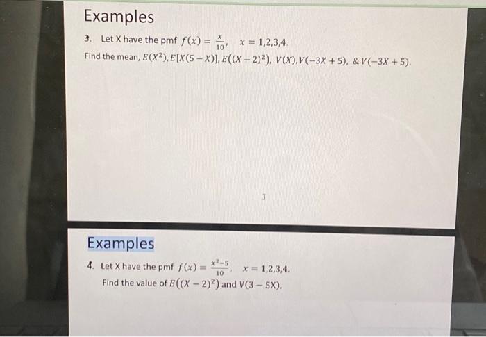 Solved Examples 3. Let X have the pmf f(x)= x= 1,2,3,4. Find | Chegg.com