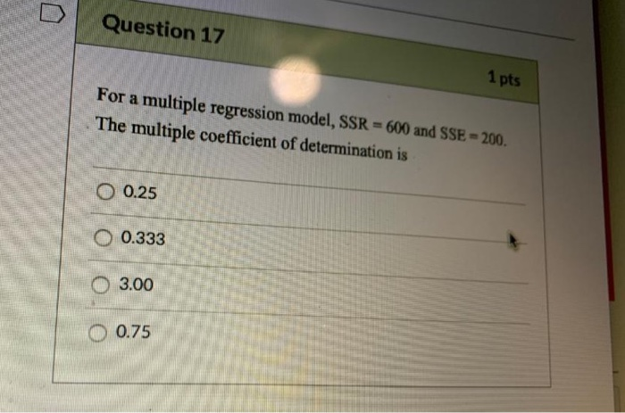 Solved Question 17 1 pts For a multiple regression model, | Chegg.com