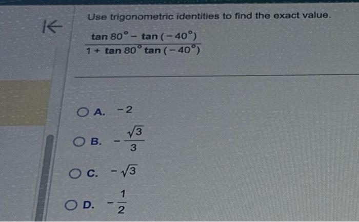 Solved Use trigonometric identities to find the exact value. | Chegg.com