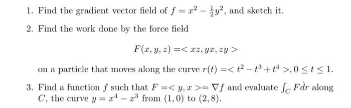 Solved 1. Find the gradient vector field of f=x2−21y2, and | Chegg.com