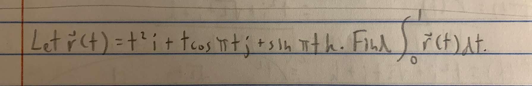 Solved Let r(t)=t2i+tcosπtj+sinπth. Find ∫01r(t)dt. | Chegg.com