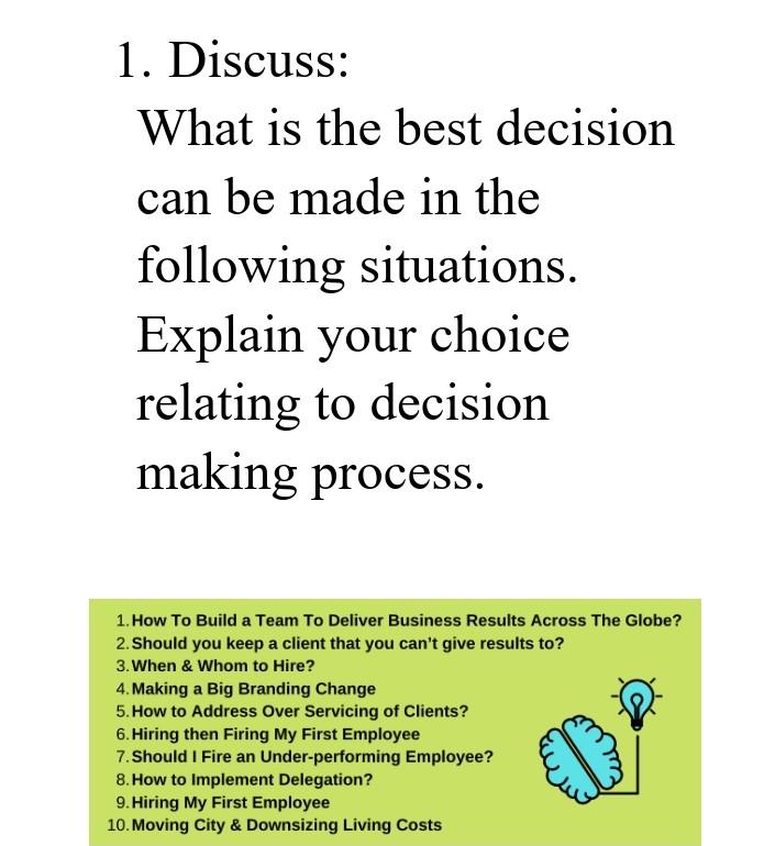 Solved 1. Discuss: What is the best decision can be made in | Chegg.com