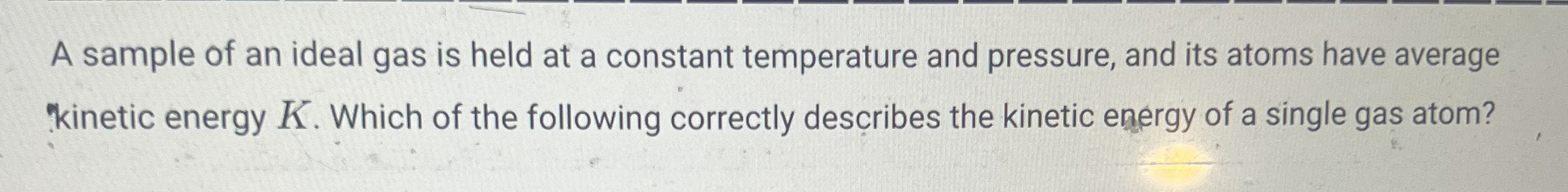 Solved A sample of an ideal gas is held at a constant | Chegg.com