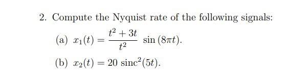 Solved 2. Compute the Nyquist rate of the following signals: | Chegg.com