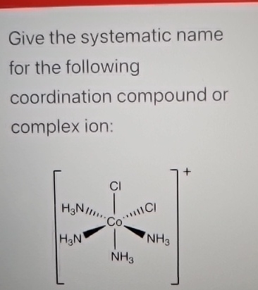 Solved Give the systematic name for the following | Chegg.com
