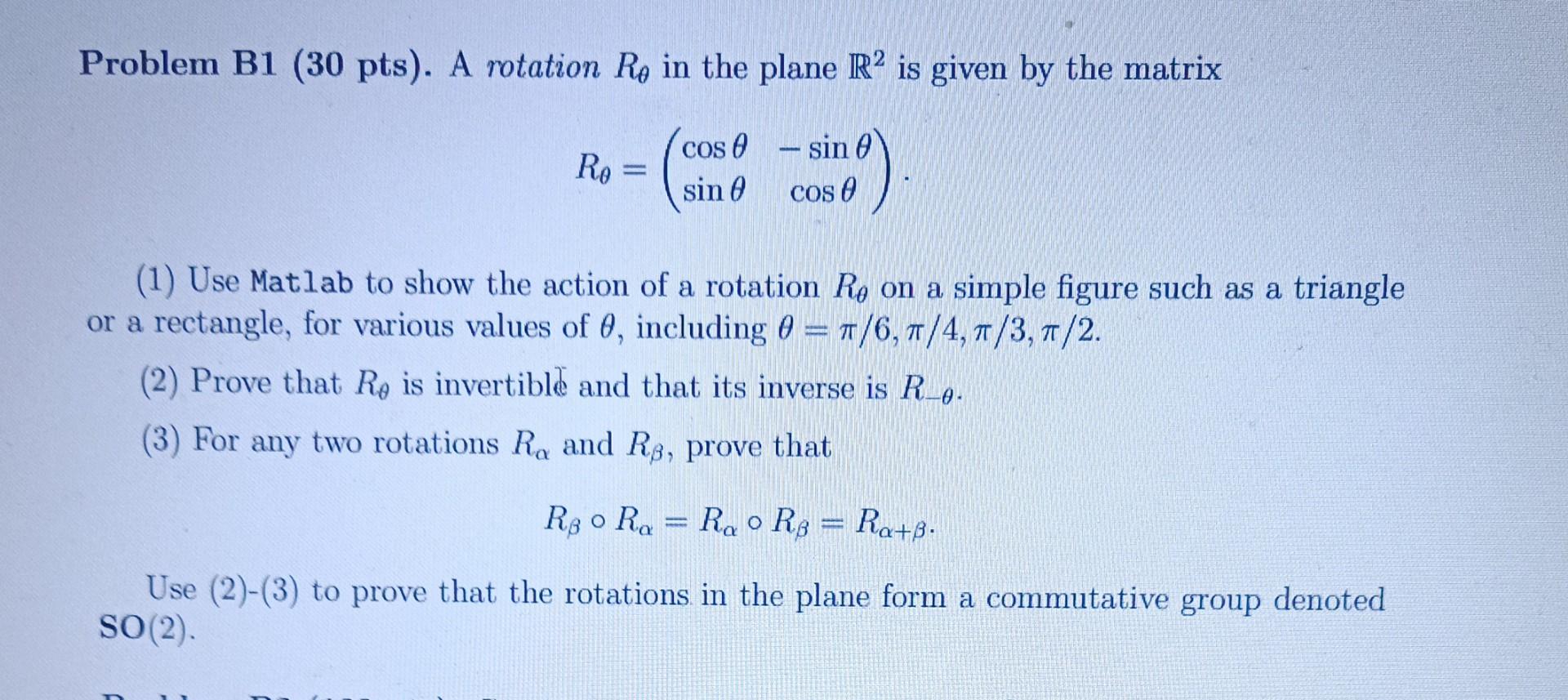 Solved Problem B1 (30pts). A rotation Rθ in the plane R2 is | Chegg.com