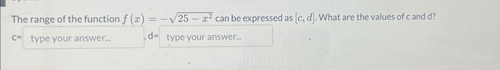 Solved The range of the function f(x)=-25-x22 ﻿can be | Chegg.com