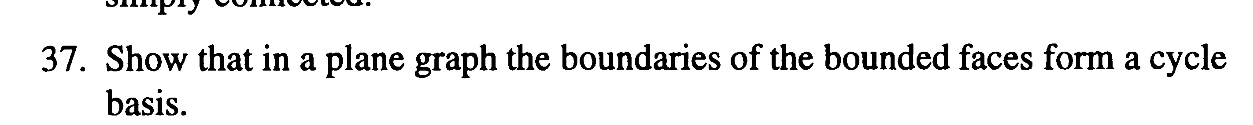 Solved Show that in a plane graph the boundaries of the | Chegg.com Solved Show that in a plane graph the boundaries of the | Chegg.com