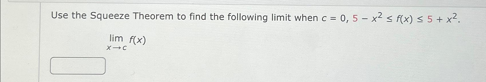 Solved Use the Squeeze Theorem to find the following limit | Chegg.com