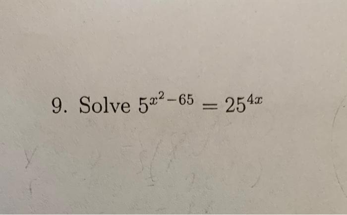 Solved 9. Solve 52-65 = 254x | Chegg.com