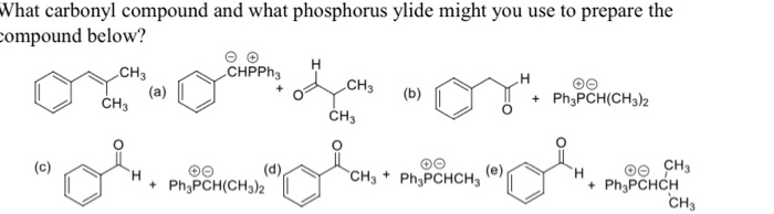 Solved What carbonyl compound and what phosphorus ylide | Chegg.com