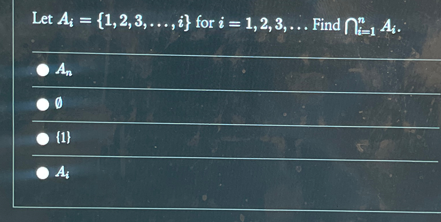 Solved Let Ai={1,2,3,dots,i} ﻿for i=1,2,3,dots Find | Chegg.com