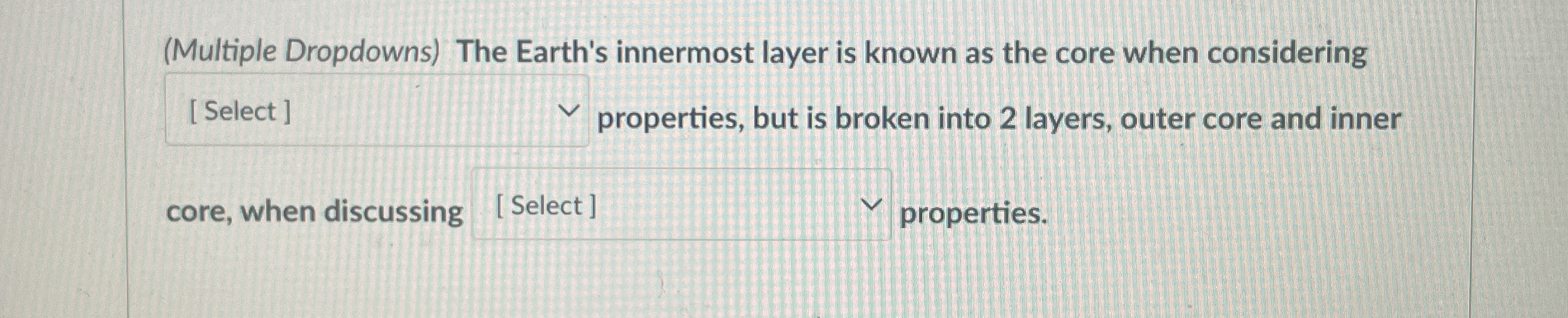 Solved (Multiple Dropdowns) ﻿The Earth's innermost layer is | Chegg.com