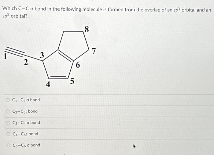 Solved Which C-C o bond in the following molecule is formed | Chegg.com
