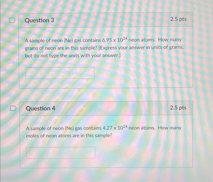 Solved A sample of neon ( Ne) gas contains 6.95×1024 neon | Chegg.com