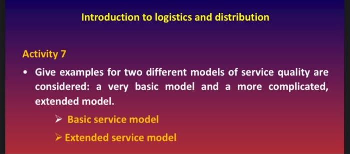 Solved Introduction to logistics and distribution Activity 7 | Chegg.com