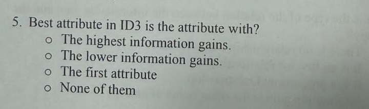 Solved Best attribute in ID3 ﻿is the attribute with?The | Chegg.com