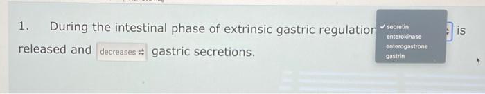 Solved is 1. During the intestinal phase of extrinsic | Chegg.com