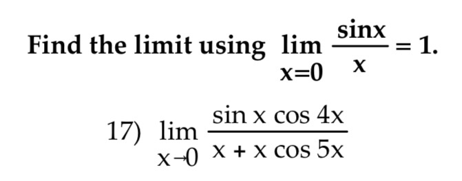 Solved sinx Find the limit using lim = 1. х x=0 sin x cos 4x | Chegg.com