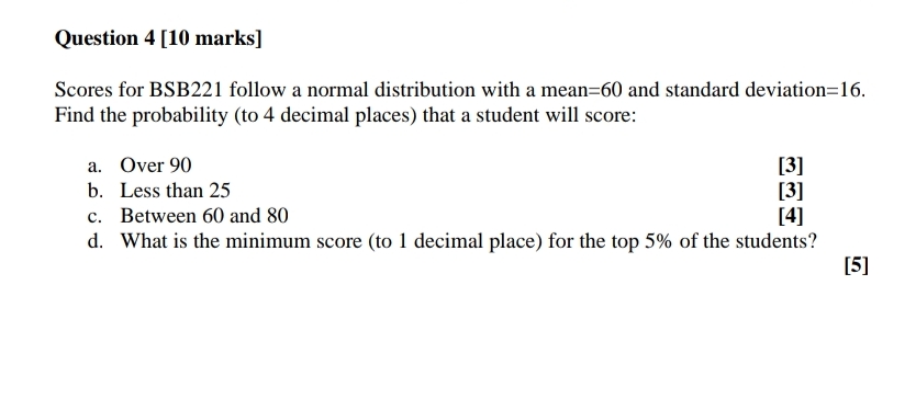 Solved Question 4 [10 ﻿marks]Scores for BSB221 ﻿follow a | Chegg.com