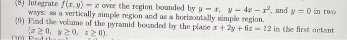 Solved (8) Integrate f(x,y) = x over the region bounded by y | Chegg.com