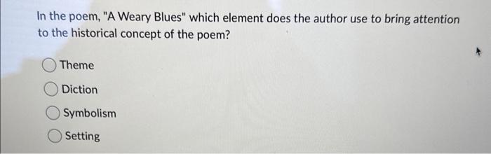 In the poem, "A Weary Blues" which element does the | Chegg.com