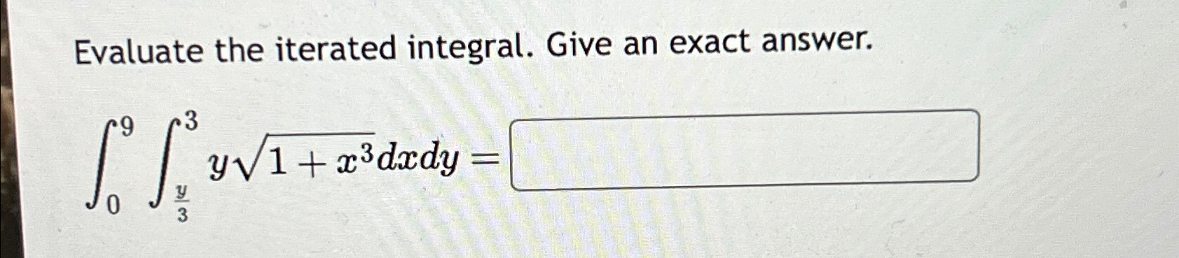 Solved Evaluate the iterated integral. Give an exact | Chegg.com