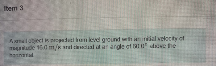 Solved Item 3 A small object is projected from level ground | Chegg.com