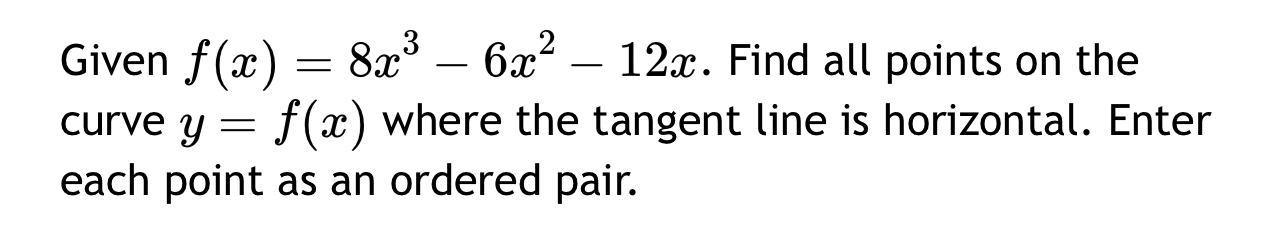 Solved Given f(x)=8x3-6x2-12x. ﻿Find all points on the curve | Chegg.com