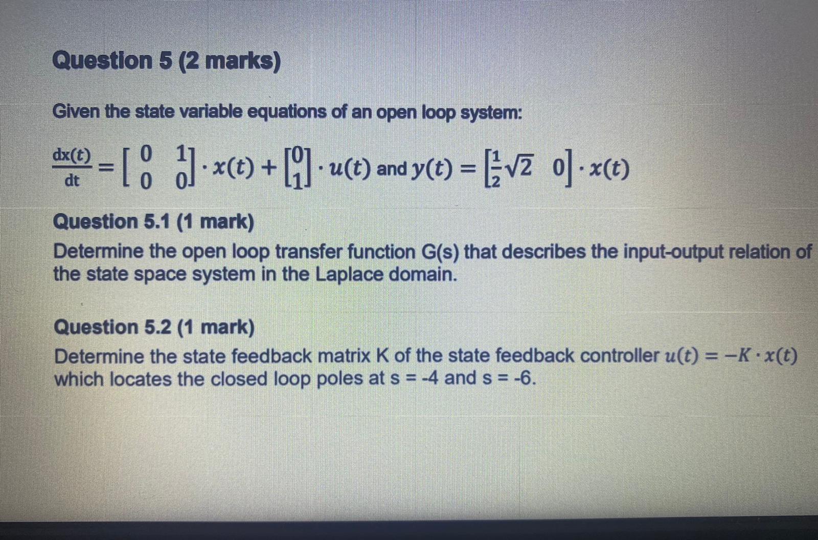 Solved Question 5 (2 marks) Given the state variable | Chegg.com