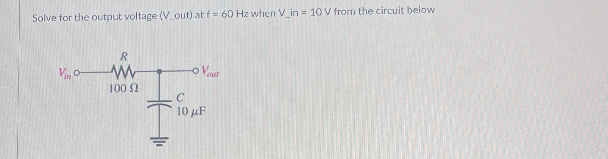 Solved Solve for the output voltage out) ﻿at f=60Hz ﻿when | Chegg.com