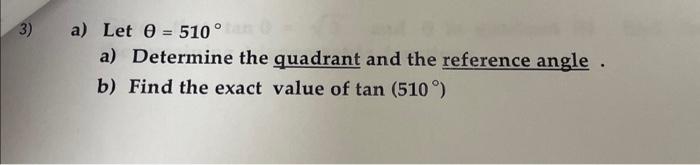 Solved a) Let θ=510∘ a) Determine the quadrant and the | Chegg.com