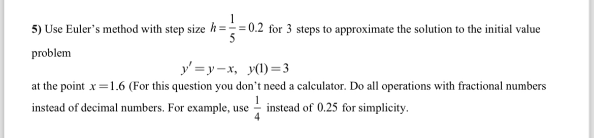 Solved Use Euler's method with step size h=15=0.2 ﻿for 3 | Chegg.com