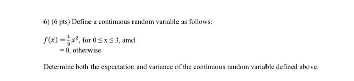 Solved 6) (6 pts) Define a continuous random variable as | Chegg.com