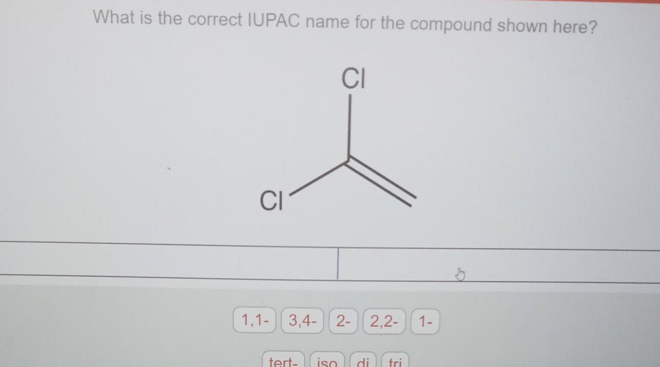 Solved What is the correct IUPAC name for the compound shown | Chegg.com