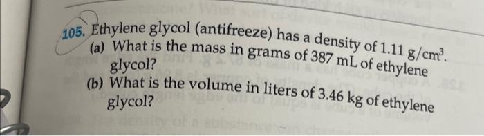 Solved 105. Ethylene glycol (antifreeze) has a density of | Chegg.com