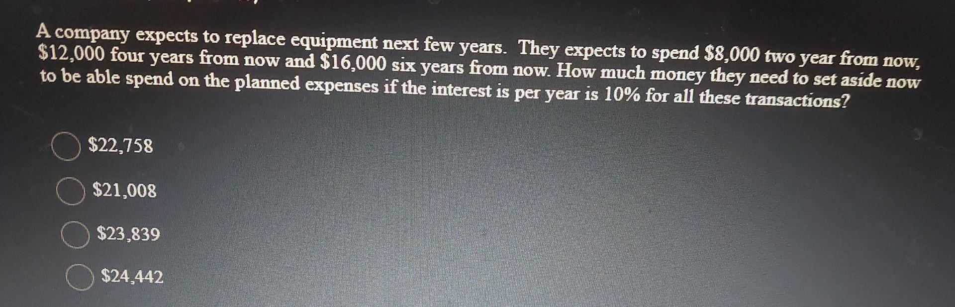 Solved A company expects to replace equipment next few | Chegg.com