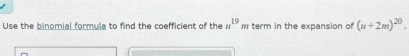 Solved Use the binomial formula to find the coefficient of | Chegg.com