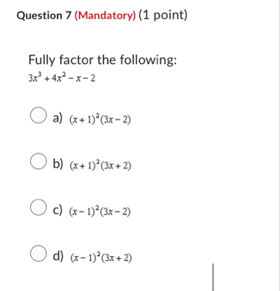 Solved Question 7 (Mandatory) (1 ﻿point)Fully factor the | Chegg.com