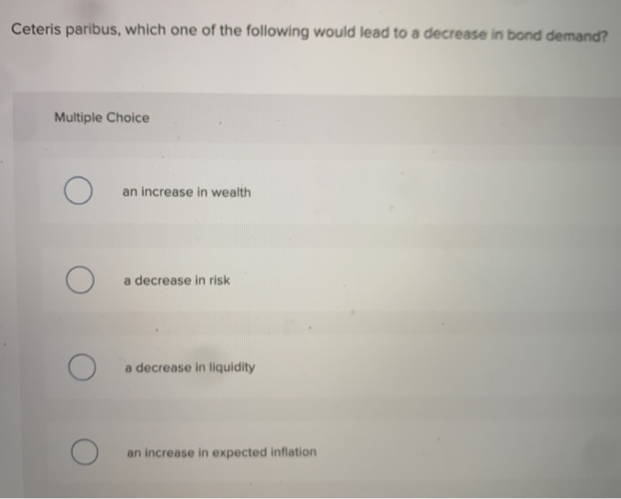 Solved Ceteris paribus, which one of the following would | Chegg.com
