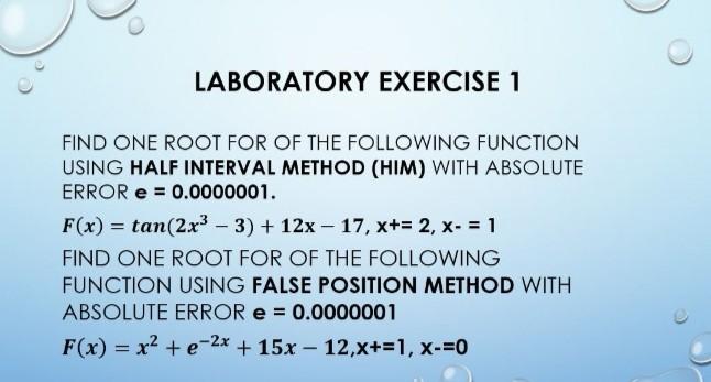 Solved FIND ONE ROOT FOR OF THE FOLLOWING FUNCTION USING | Chegg.com