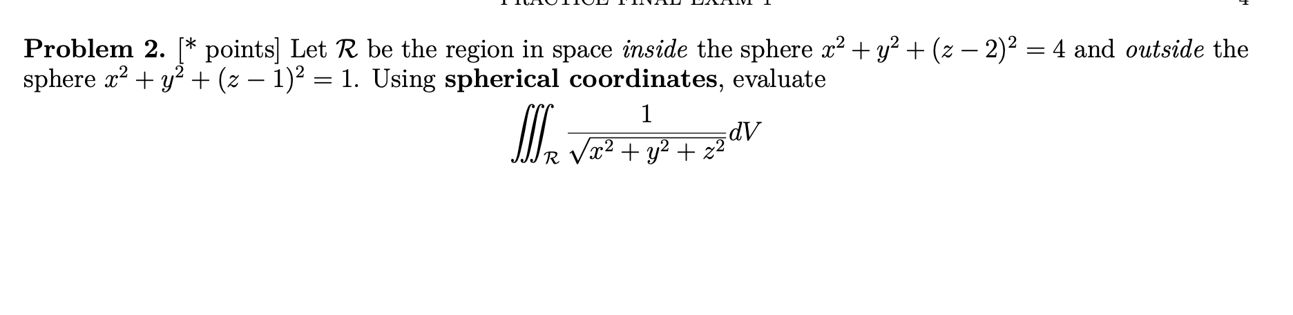 Solved Problem 2. [* ﻿points] ﻿Let R ﻿be the region in space | Chegg.com